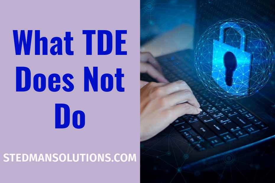 SQL Server TDE: Misconceptions and Limitations